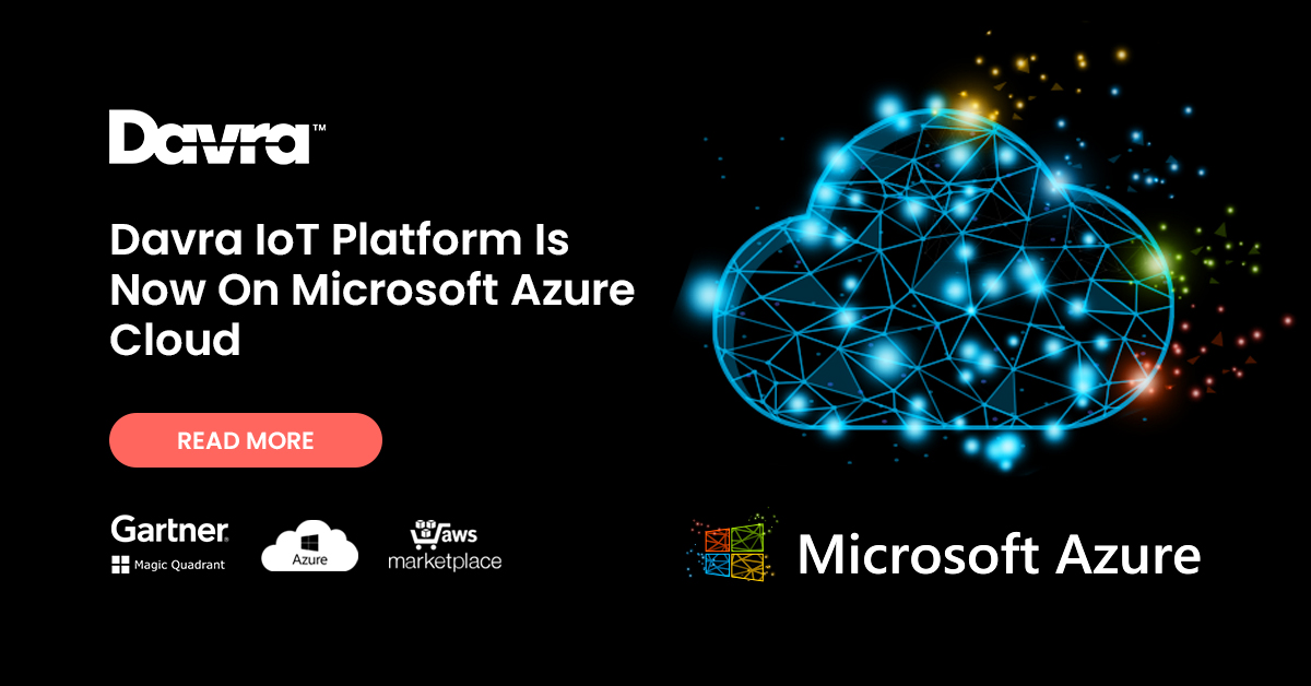 Davra IoT Platform Is Now On Microsoft Azure Cloud | Davra