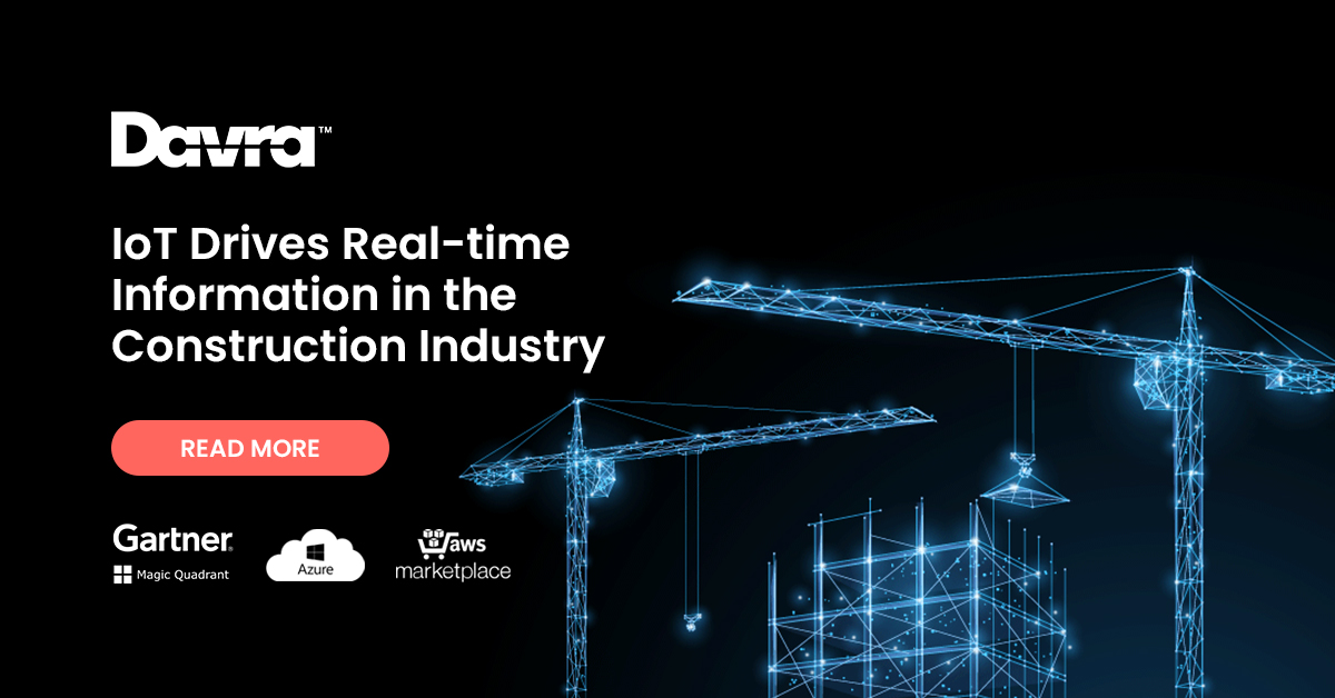 IoT Drives Real-Time Information in the Construction Industry | Davra